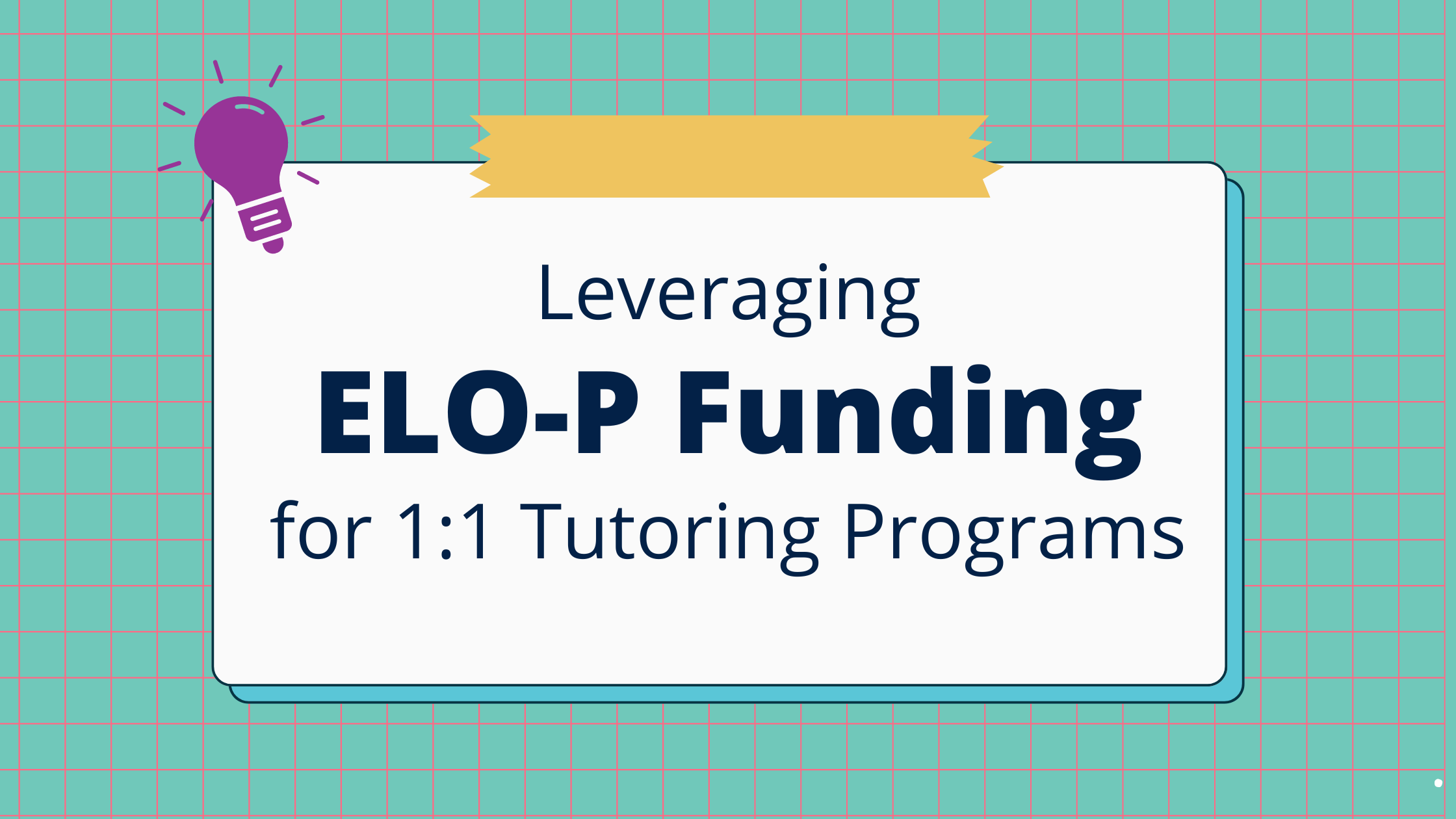 Leveraging ELO-P Funding for 1:1 Tutoring Programs